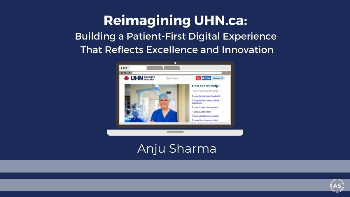 Reimagining UHN.ca: Building a Patient-First Digital Experience that R ...